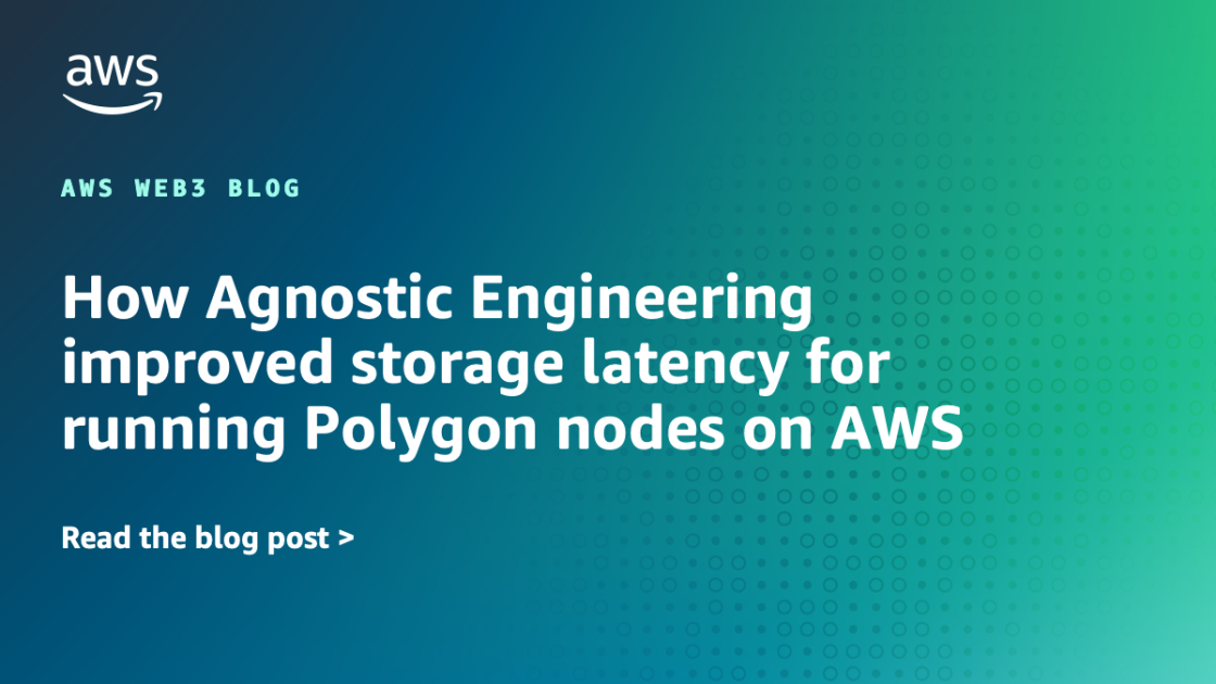 How Agnostic Engineering improved storage latency for running Polygon ...