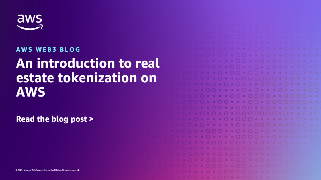 An introduction to real estate tokenization on AWS | AWS Web3 Blog