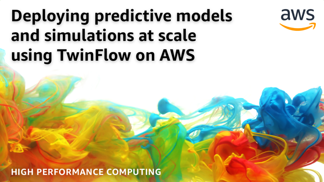 Deploying Predictive Models And Simulations At Scale Using Twinflow On Aws Aws Hpc Blog