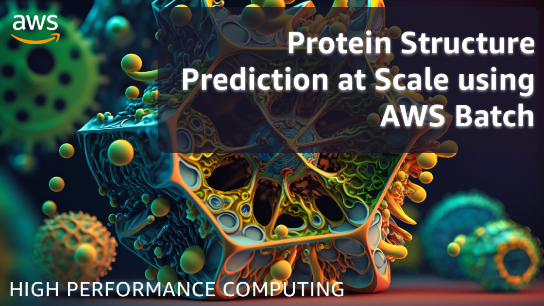 Protein Structure Prediction at Scale using AWS Batch | AWS HPC Blog