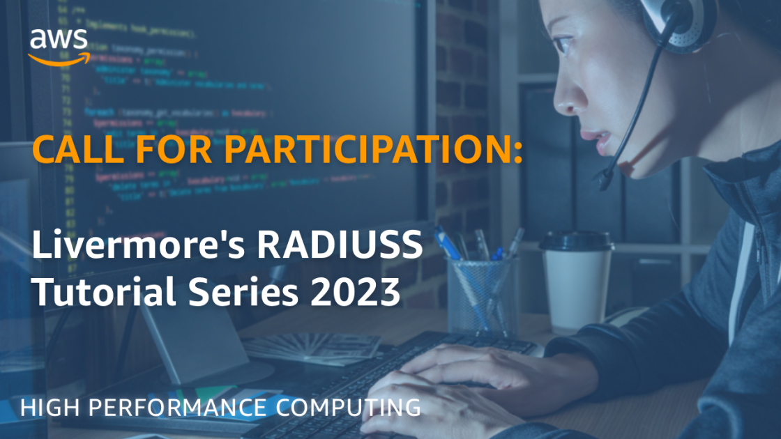 Call for participation: RADIUSS Tutorial Series 2023 | AWS HPC Blog