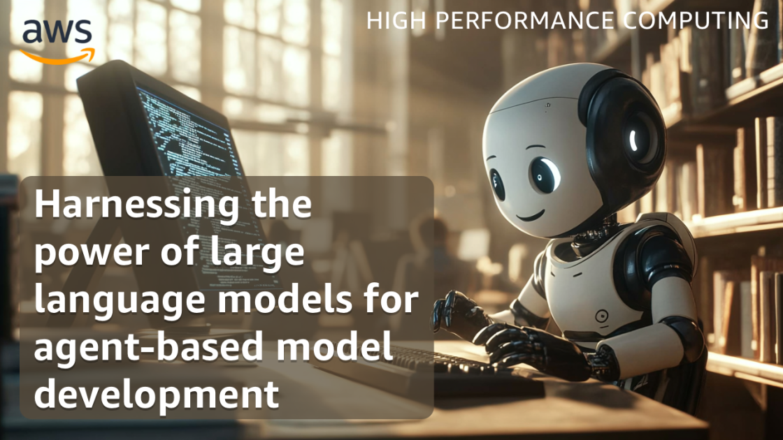 Harnessing the power of large language models for agent-based model development | AWS HPC Blog