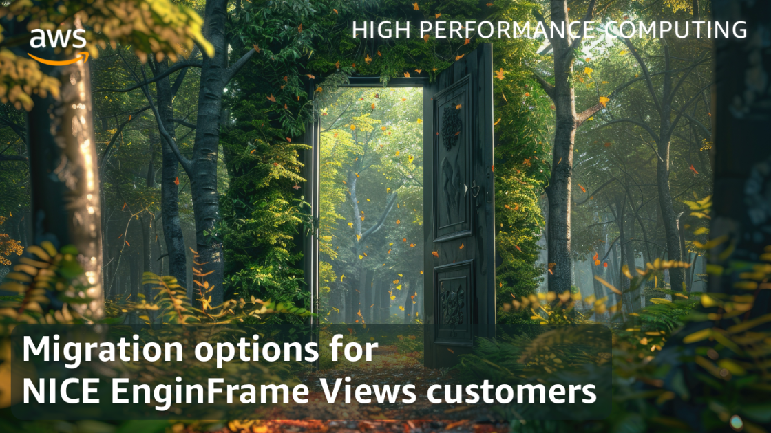 Migration Options For Nice Enginframe Views Customers Aws Hpc Blog