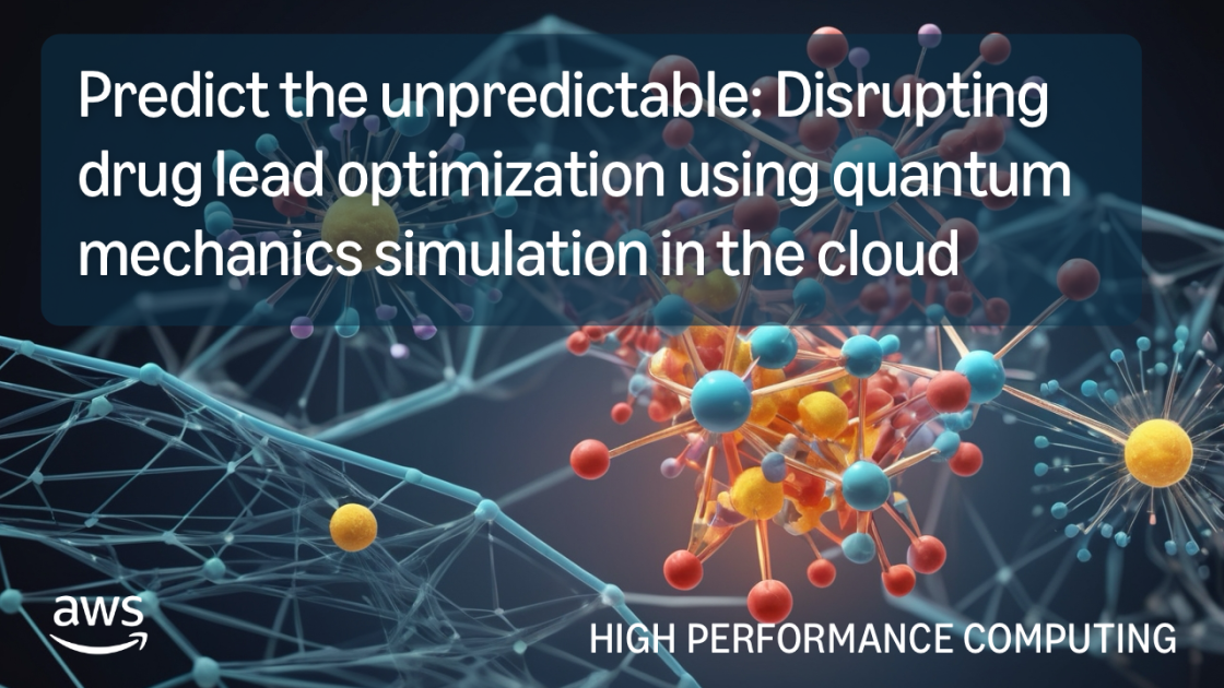 Predict the unpredictable: Disrupting drug lead optimization using quantum mechanics simulation ...