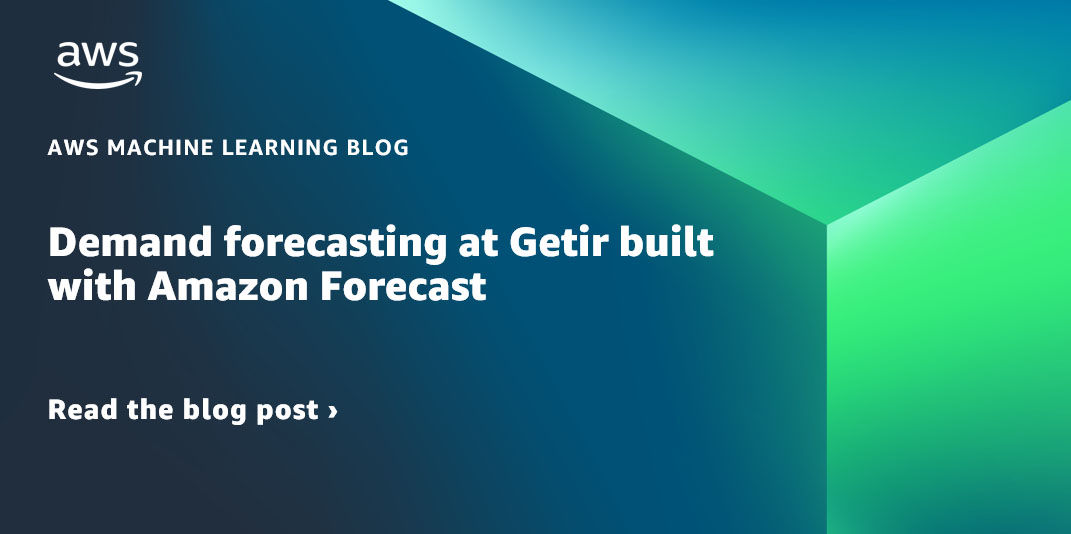 Demand forecasting at Getir built with Amazon Forecast | Artificial Intelligence and Machine ...
