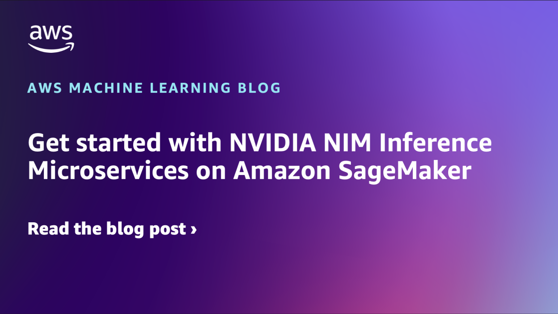 Accelerate Generative AI Inference with NVIDIA NIM Microservices on ...
