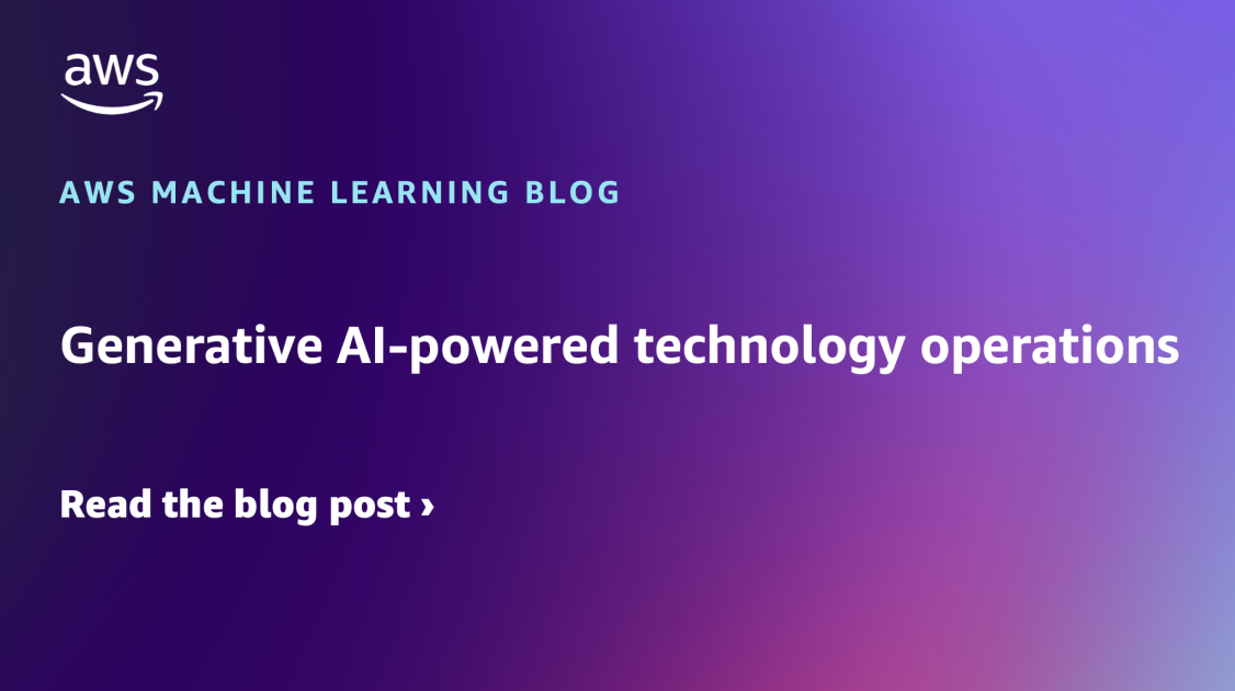 Generative AI-powered technology operations | Artificial Intelligence ...