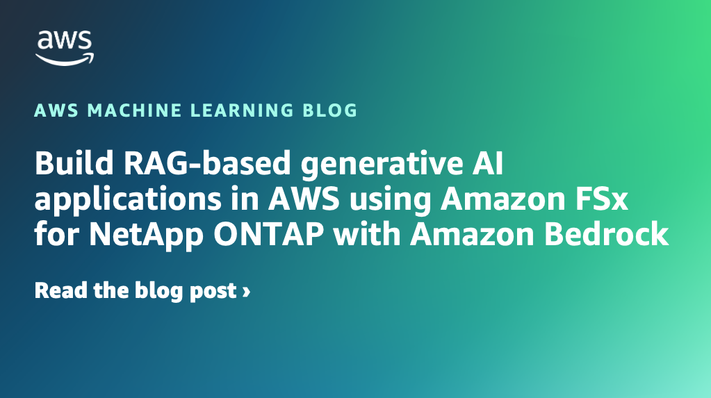 Build RAG-based generative AI applications in AWS using Amazon FSx for ...