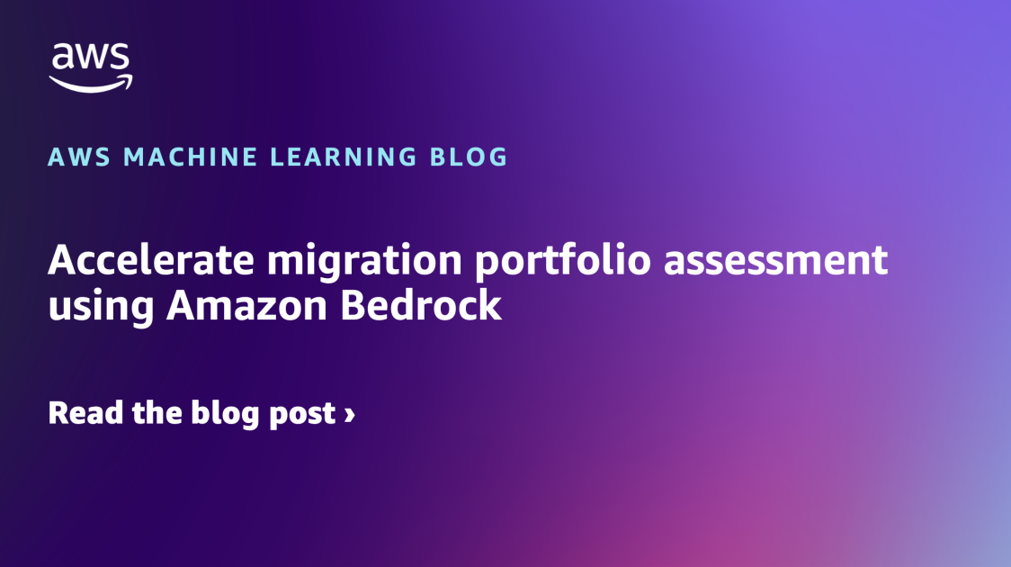 Accelerate migration portfolio assessment using Amazon Bedrock ...
