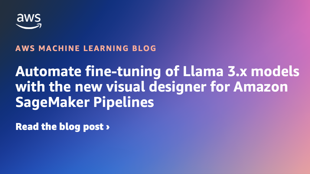 Automate fine-tuning of Llama 3.x models with the new visual designer ...