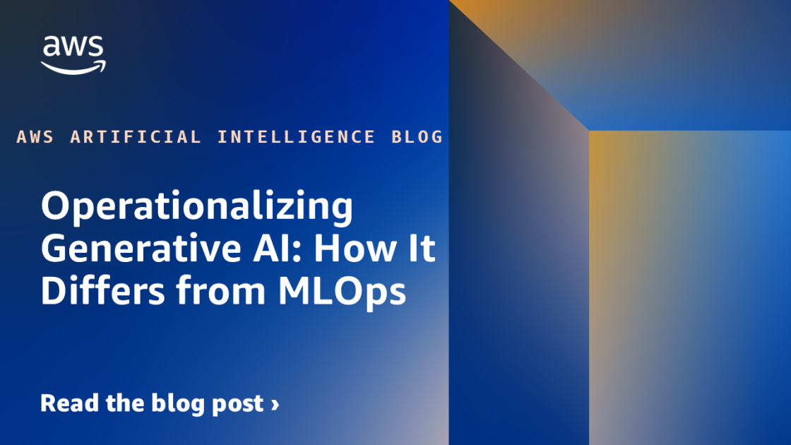 Operationalizing Generative AI: How It Differs from MLOps | Artificial Intelligence