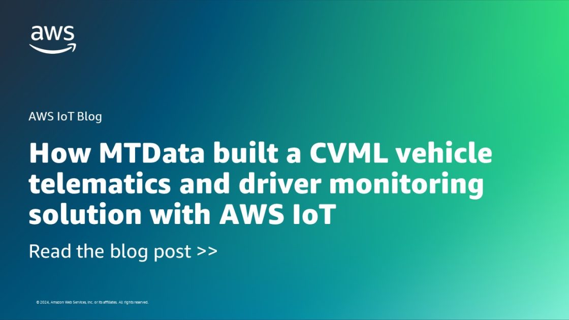 How MTData built a CVML vehicle telematics and driver monitoring ...
