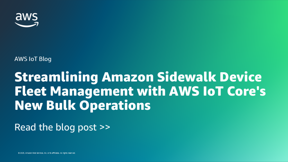 Streamlining Amazon Sidewalk Device Fleet Management with AWS IoT Core ...