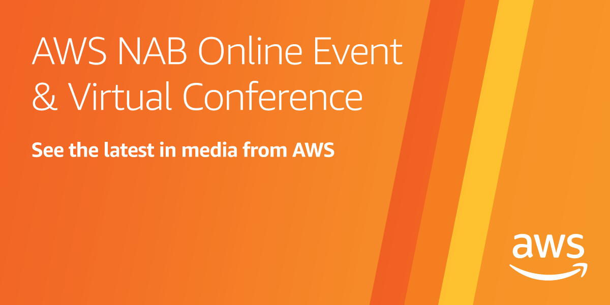 Registration open for AWS NAB online event and virtual conference | AWS ...