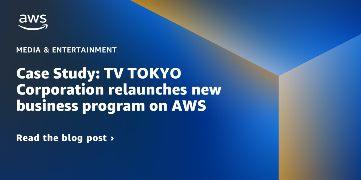 Case Study: TV TOKYO Corporation relaunches new business program on AWS ...