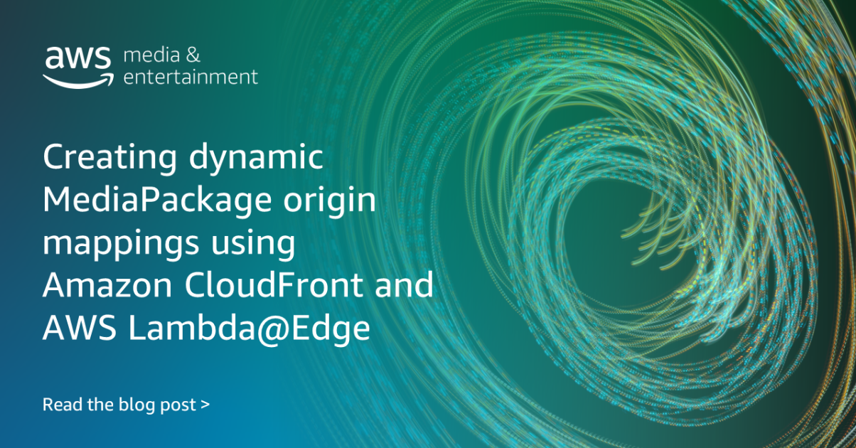 Creating Dynamic Mediapackage Origin Mappings Using Amazon Cloudfront And Aws Lambdaedge Aws 8060