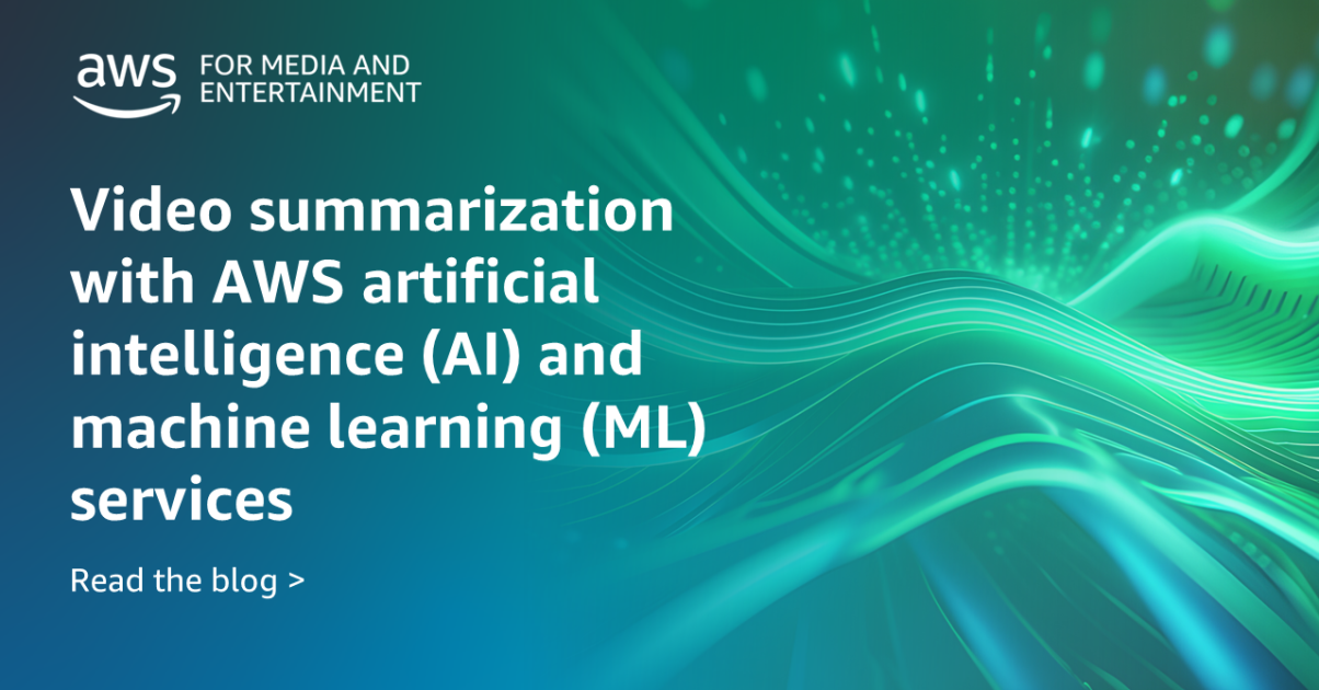Video summarization with AWS artificial intelligence (AI) and machine learning (ML) services ...