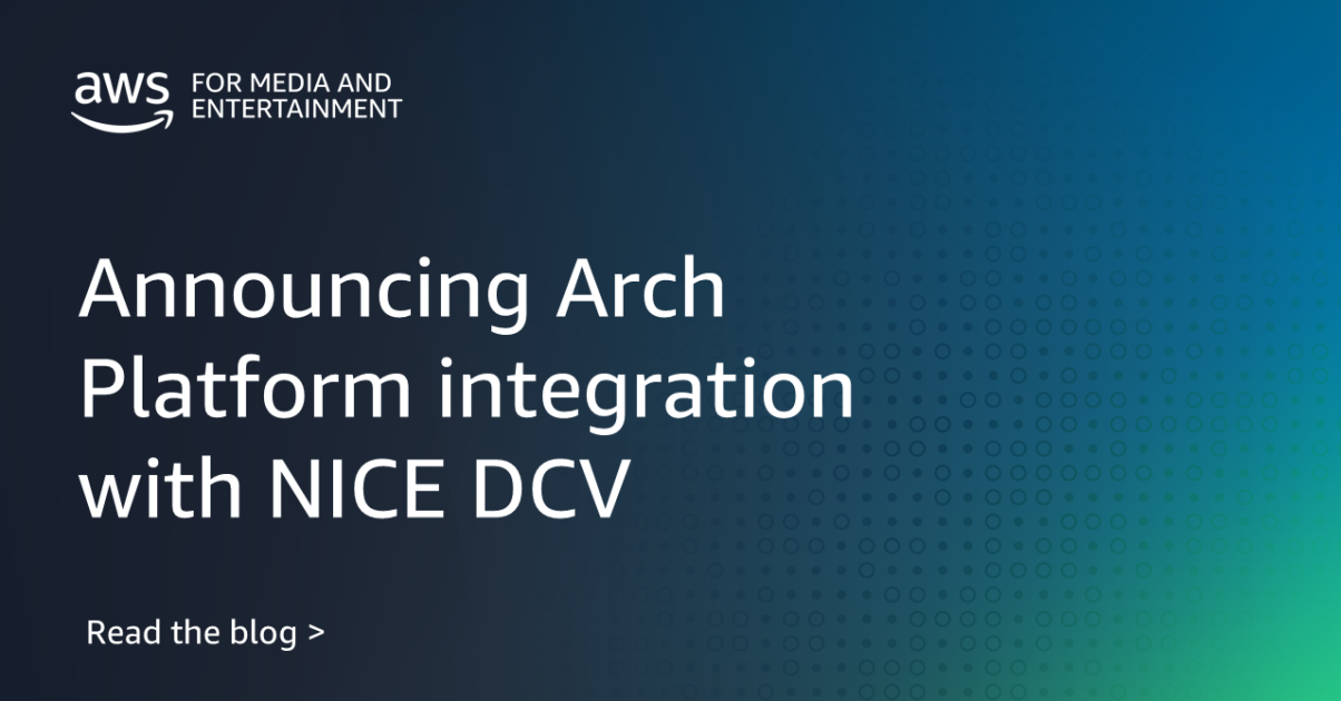 Announcing The Arch Platform Integration With Nice Dcv Aws For Mande Blog