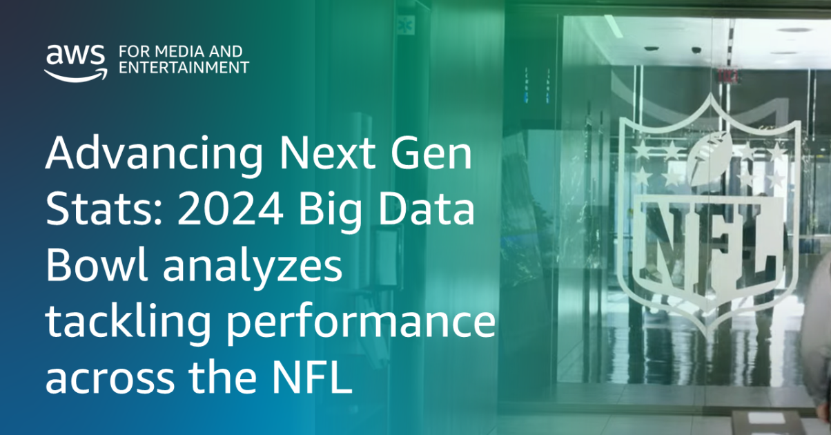 Advancing Next Gen Stats: 2024 Big Data Bowl analyzes tackling performance across the NFL | AWS ...