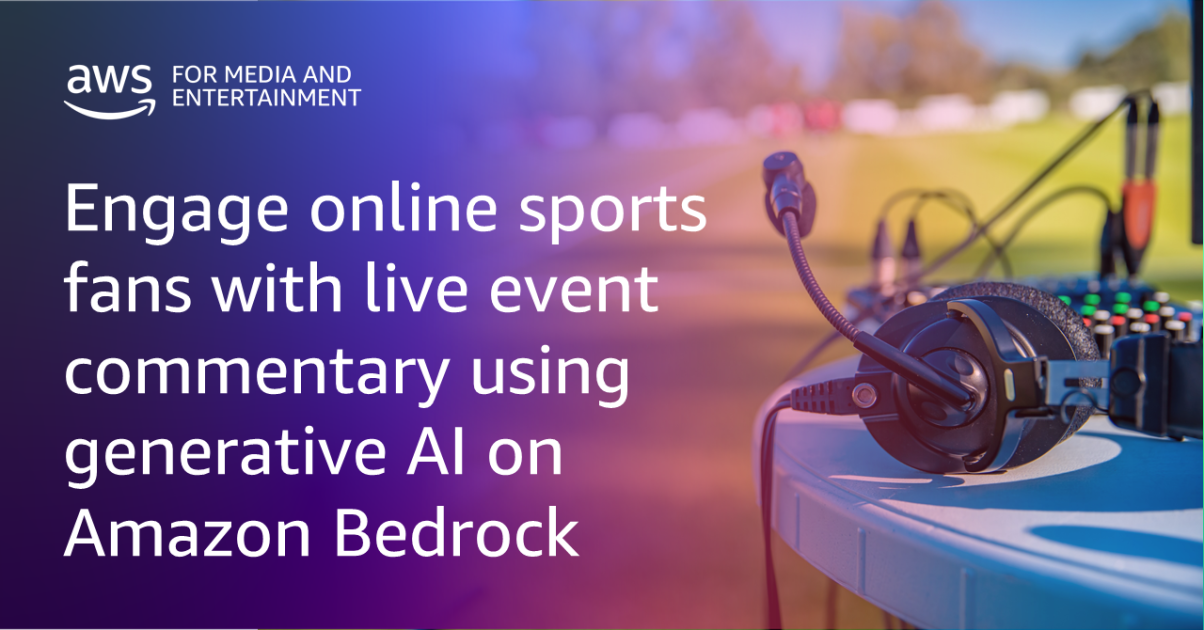 Engage online sports fans with live event commentary using generative AI on Amazon Bedrock | AWS ...