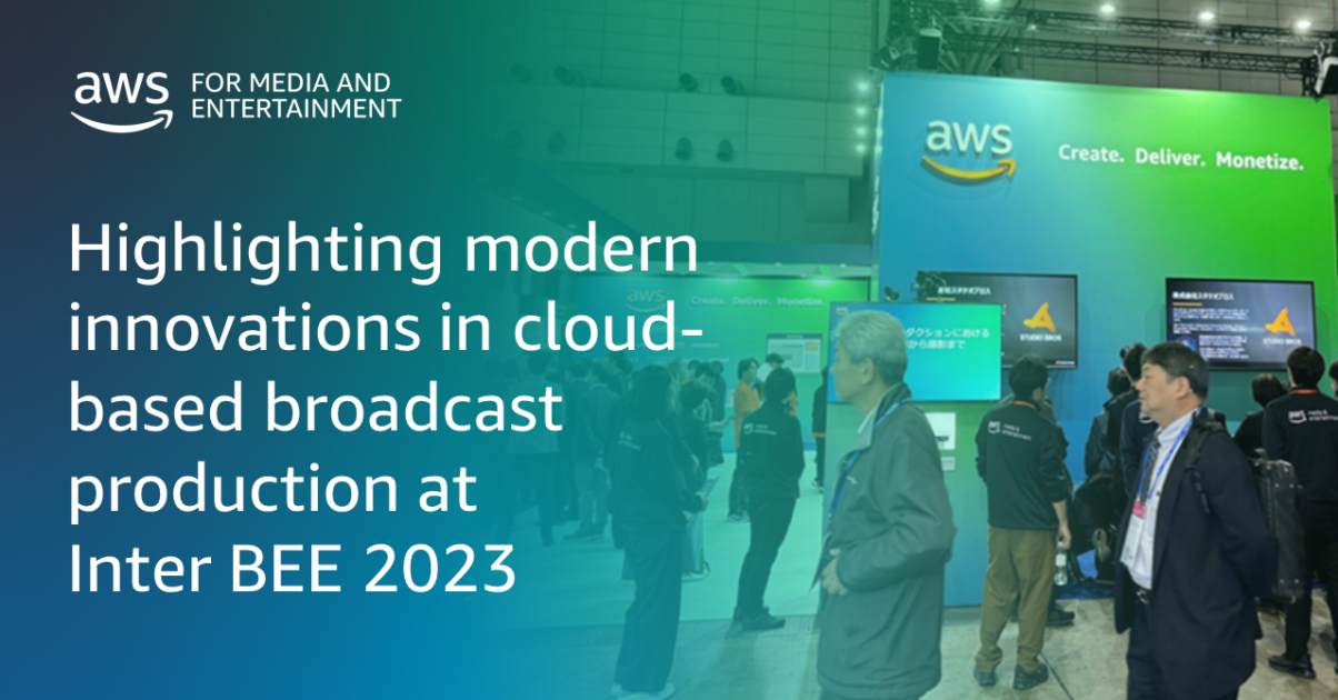 Highlighting modern innovations in cloud-based broadcast production at Inter BEE 2023 | AWS for ...