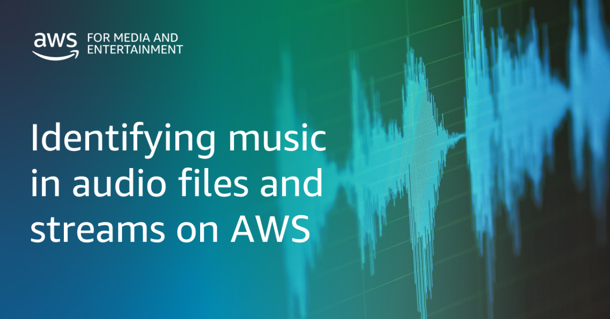 Identifying music in audio files and streams on AWS | AWS for M&E Blog