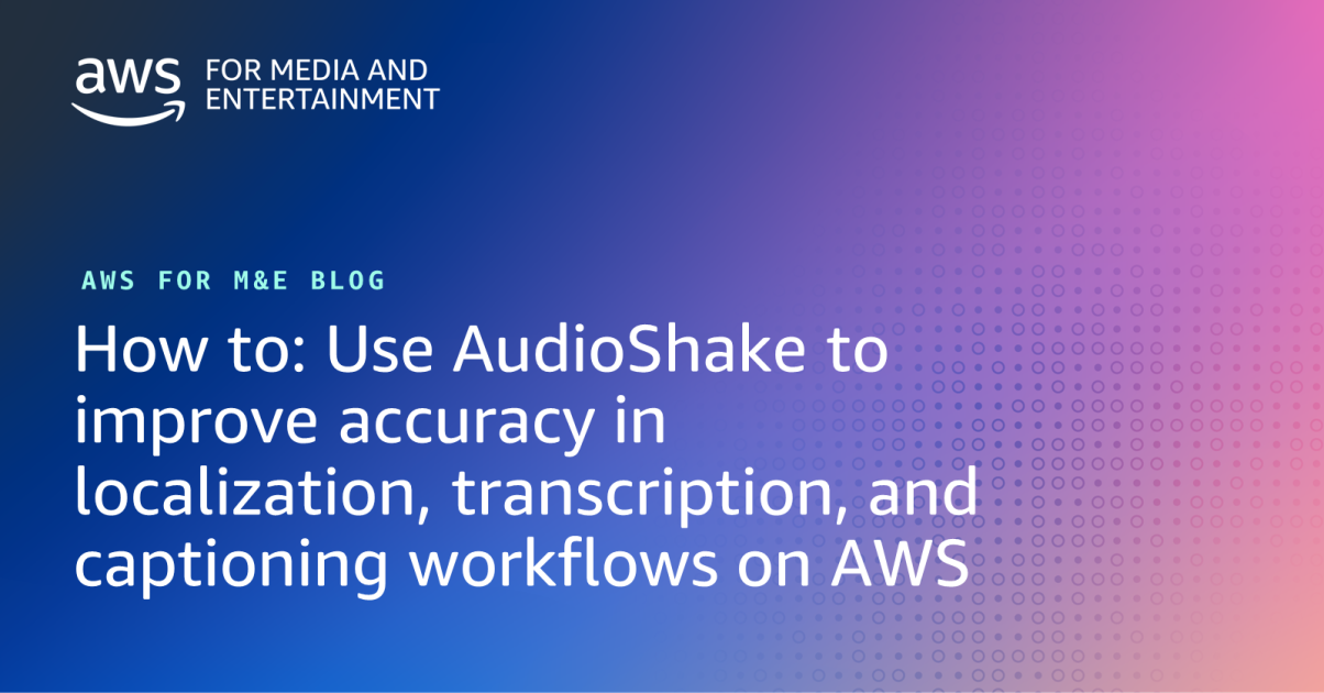 How to: Use AudioShake to improve accuracy in localization, transcription, and captioning ...