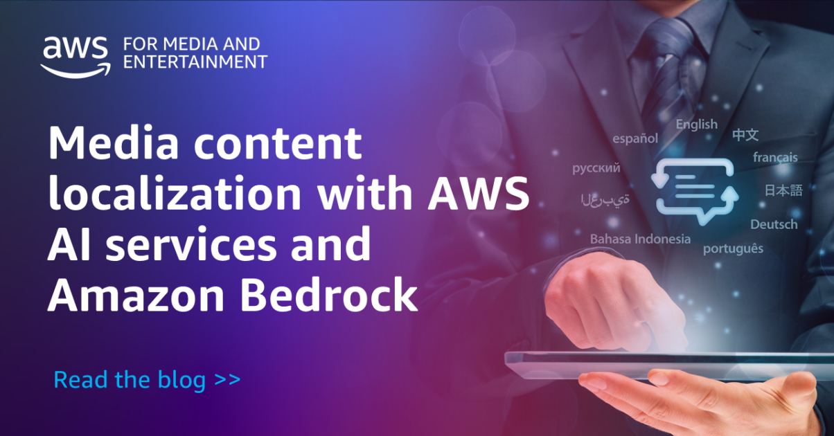 Media content localization with AWS AI services and Amazon Bedrock | AWS for M&E Blog