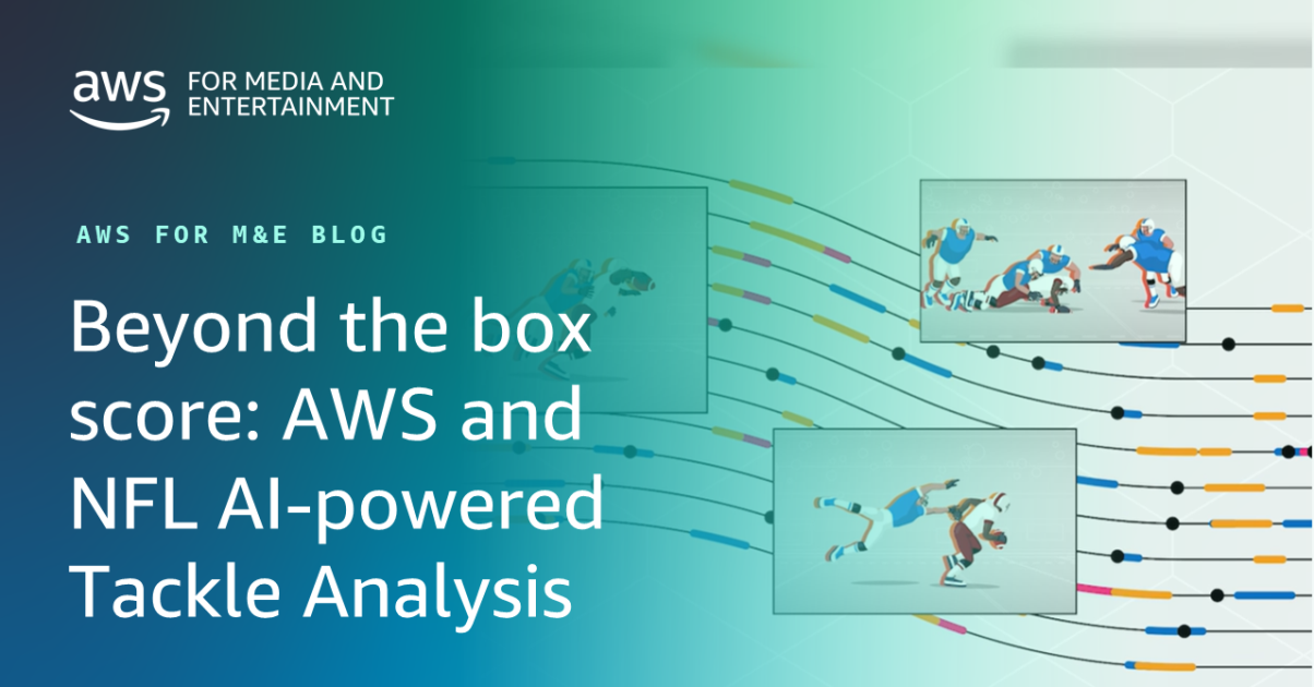Beyond the box score: AWS and NFL AI-powered Tackle Analysis | AWS for M&E Blog