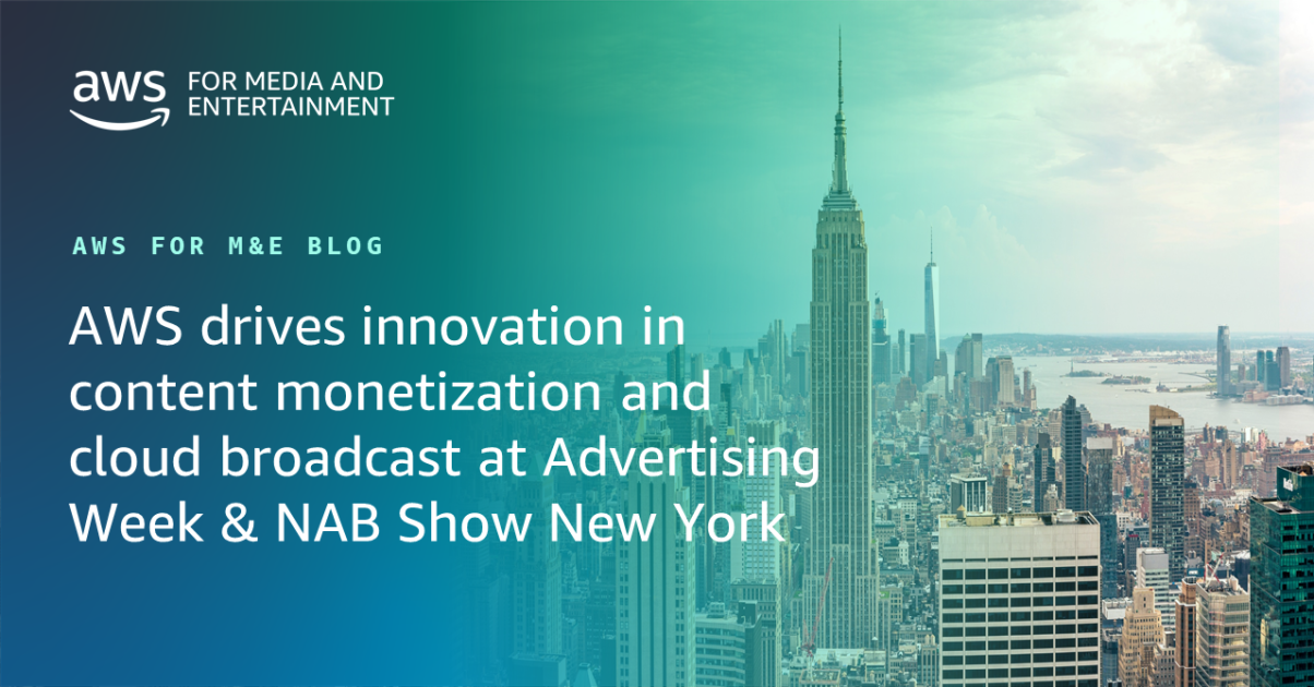 AWS drives innovation in content monetization and cloud broadcast at Advertising Week & NAB Show ...