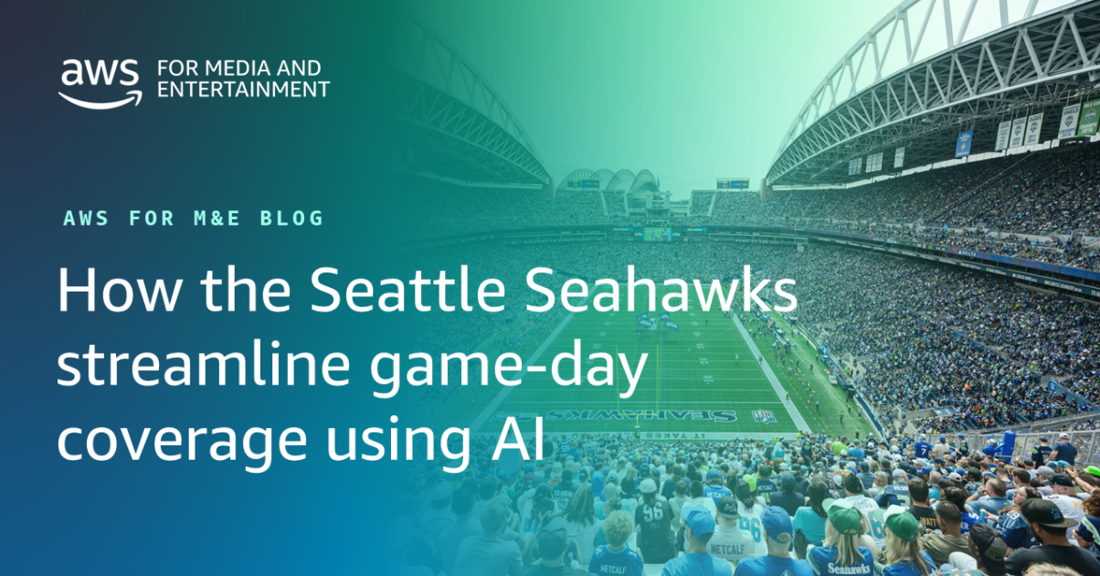 How the Seattle Seahawks streamline game-day coverage using AI | AWS ...