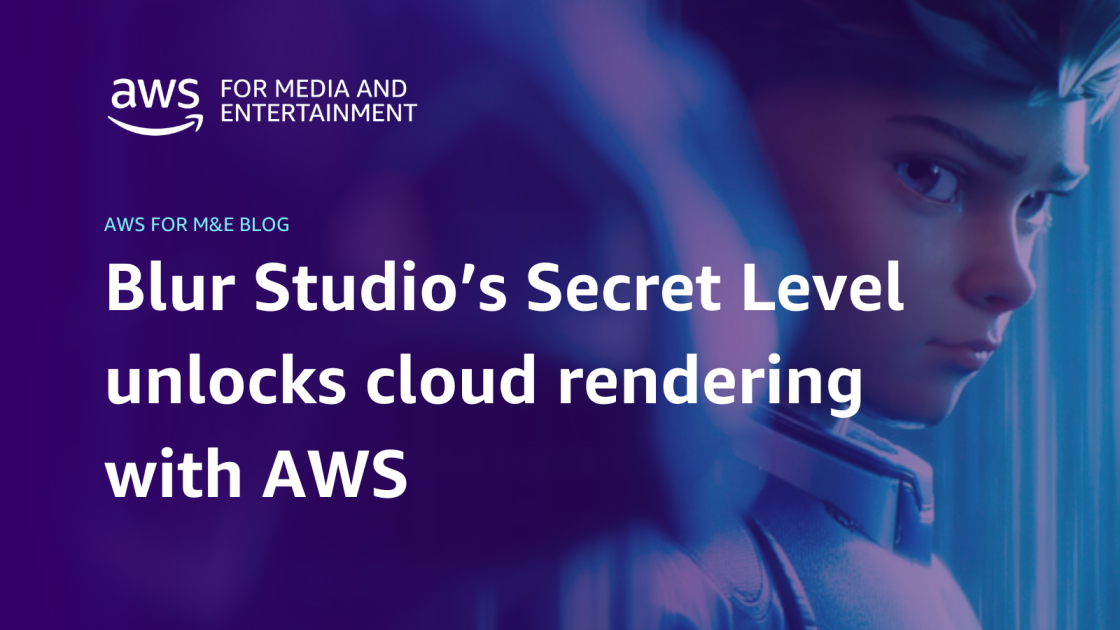 Blur Studio’s Secret Level unlocks cloud rendering with AWS | AWS for M&E Blog