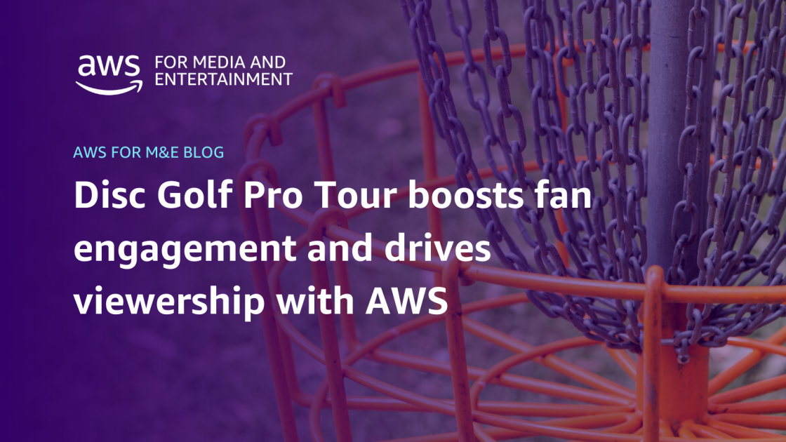 Disc Golf Pro Tour boosts fan engagement and drives viewership with AWS ...