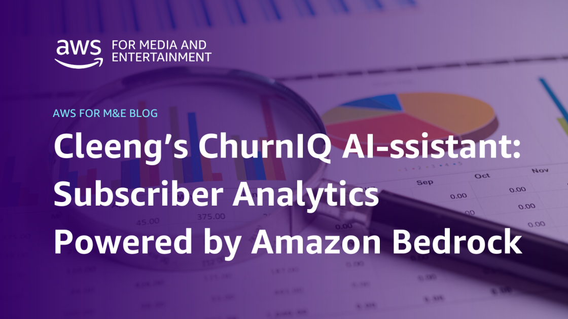 Cleeng’s ChurnIQ AI-ssistant: Subscriber Analytics Powered by Amazon Bedrock | AWS for M&E Blog