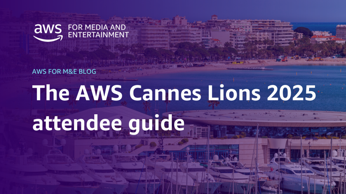 The AWS Cannes Lions 2025 attendee guide | AWS for M&E Blog