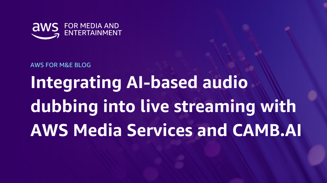 Integrating AI-based audio dubbing into live streaming with AWS Media ...