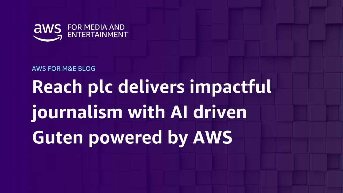 Reach plc delivers impactful journalism with AI driven Guten powered by ...