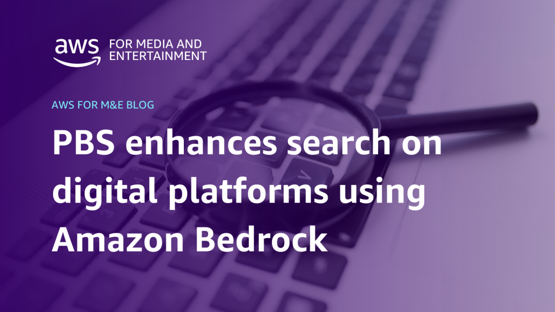 PBS enhances search on digital platforms using Amazon Bedrock | AWS for ...