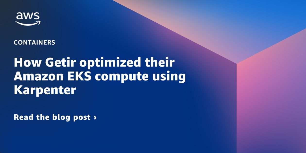 How Getir optimized their Amazon EKS compute using Karpenter | Containers How Getir optimized their Amazon EKS compute using Karpenter | Containers