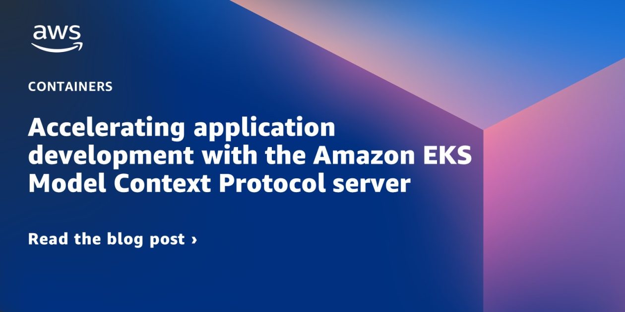 Accelerating application development with the Amazon EKS MCP server | Containers