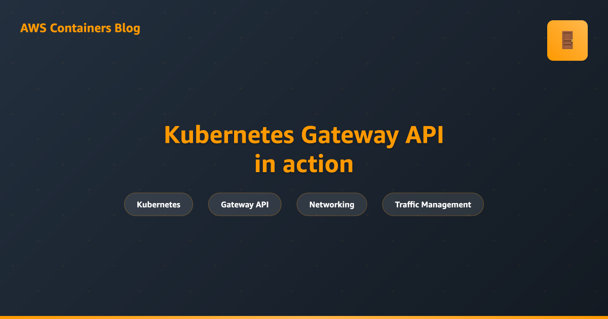 Kubernetes Gateway API in action | Containers